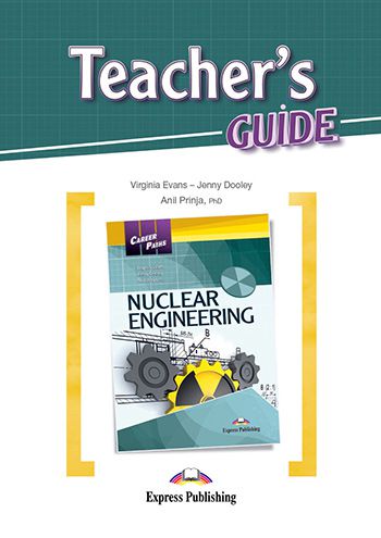 CAREER PATHS NUCLEAR ENGINEERING (ESP) TEACHER'S GUIDE - Express ...