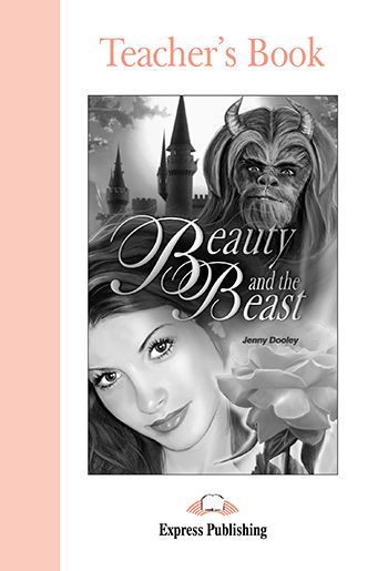 BEAUTY AND THE BEAST TEACHER'S BOOK (GRADED - LEVEL 1) - Express ...