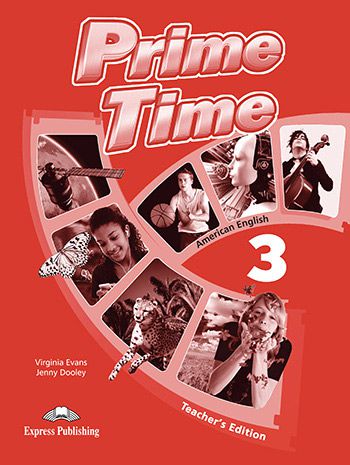 PRIME TIME 3 AMERICAN EDITION TEACHER'S EDITION - Express Publishing Brazil