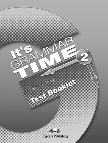 IT's GRAMMAR TIME 2 TEST BOOKLET - Express Publishing Brazil