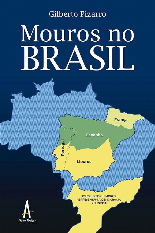 Mouros no Brasil - Editora Albatroz - Loja