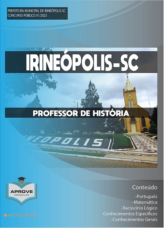 APOSTILA IRINEÓPOLIS - PROFESSOR DE HISTÓRIA - Aprove Apostilas