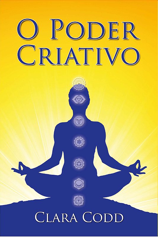 O Poder Criativo - Clara Codd - Editora Teosófica