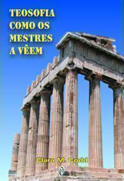 Teosofia como os Mestres a vêem - Clara Codd - Editora Teosófica