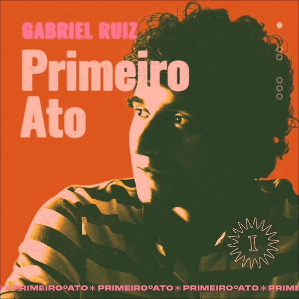 PRIMEIRO ATO - Gabriel Ruiz - A melhor seleção da música brasileira!