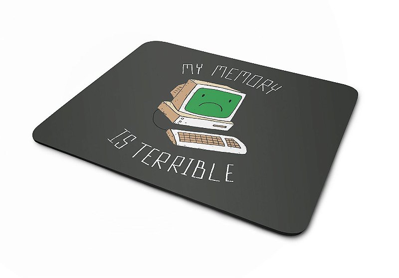 Mouse pad My Memory Is Terrible - Artgeek - Loja Nerd de Decoração e ...