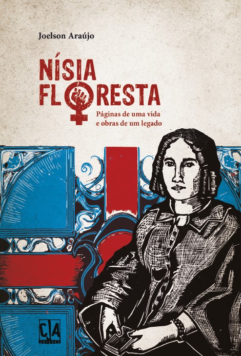 Nísia Floresta: páginas de uma vida e obras de um legado - Editora CJA