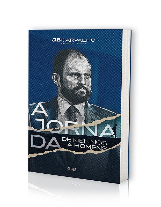 A Jornada - De Meninos a Homens - Livros de JB Carvalho, Bill Johnson e Lisa Bevere • Editora Chara