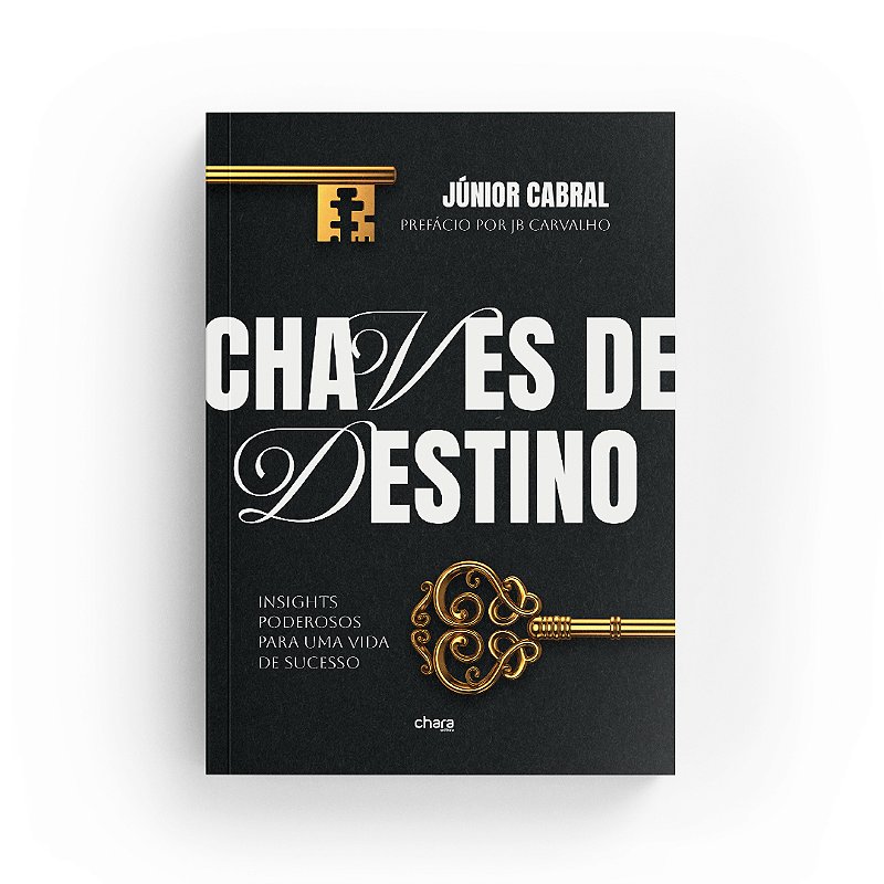 Chaves de Destino - Livros de JB Carvalho, Bill Johnson e Lisa Bevere • Editora Chara