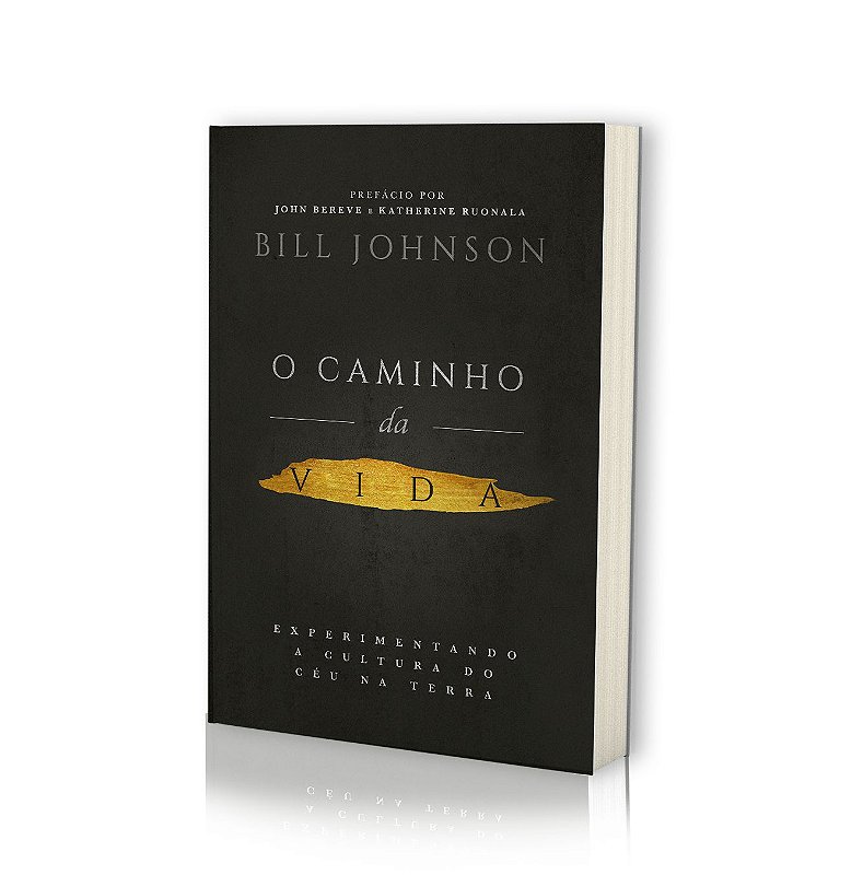 O Caminho da Vida - Livros de JB Carvalho, Bill Johnson e Lisa Bevere • Editora Chara