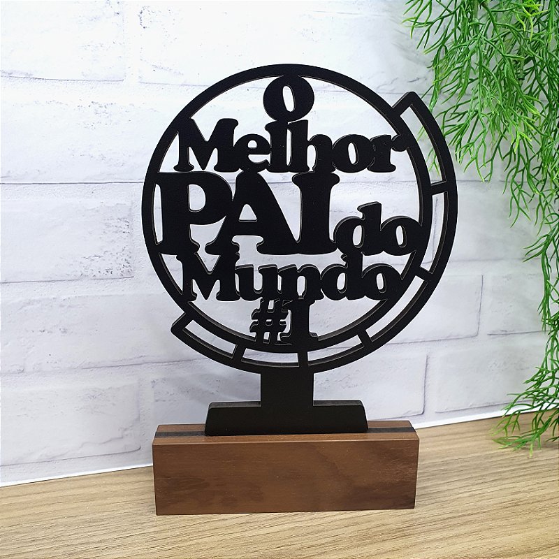 Enfeite de Mesa Troféu Globo Melhor Pai do Mundo 16 x 24 cm - Laser ...