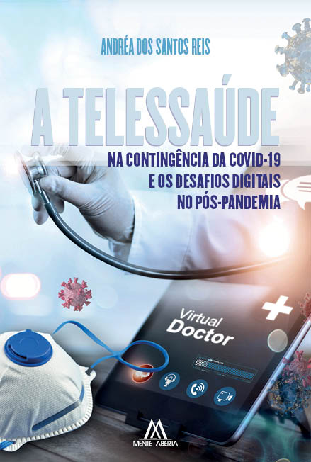 A telessaúde na contingência da Covid-19 e seus desafios digitais no pós-pandemia - Editora ...