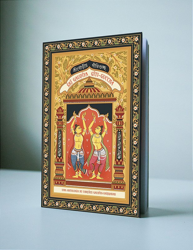 NOVO – Śrī Gauḍīya Gīti-guccha: uma antologia de canções gauḍīya ...