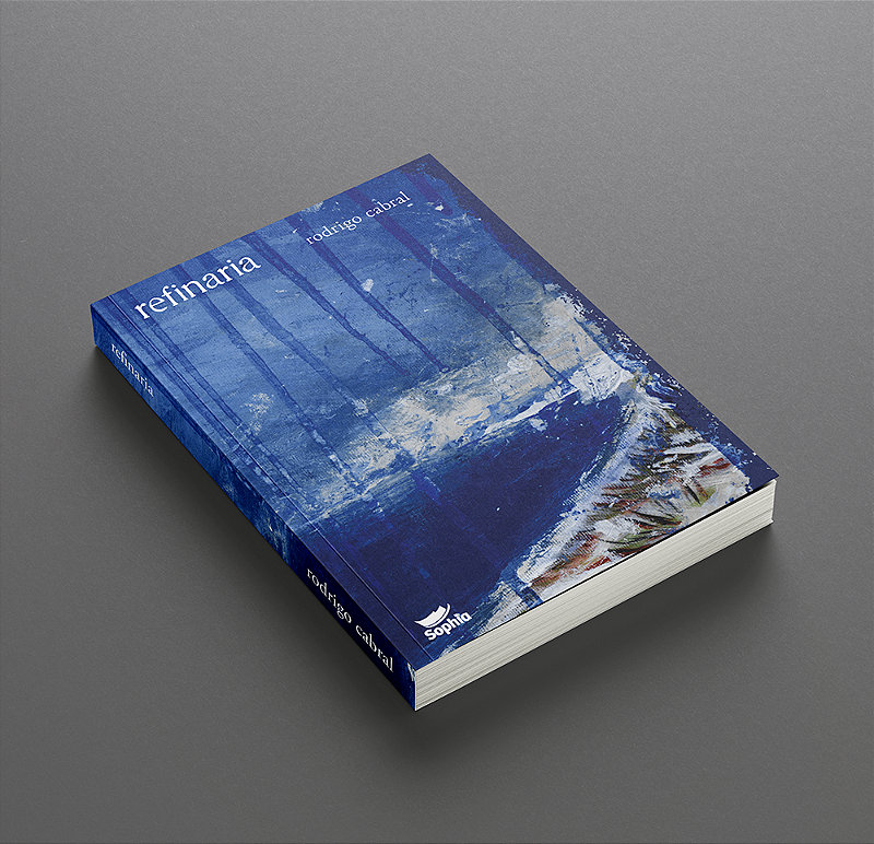 refinaria, de Rodrigo Cabral - Sophia