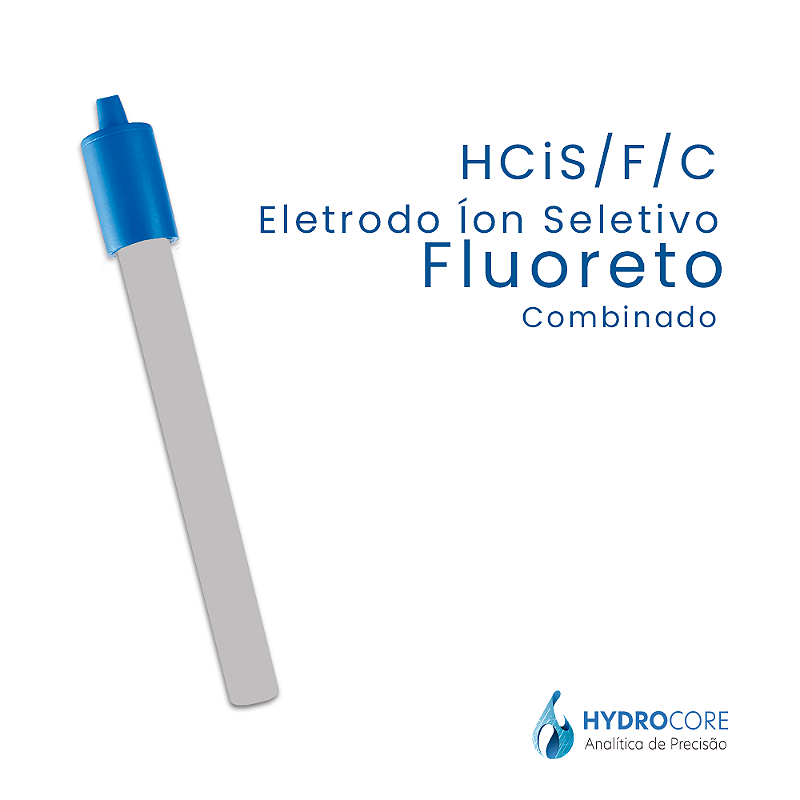 Eletrodo Íon Seletivo Fluoreto Combinado - HYDROCORE