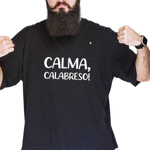 Camiseta Calma, Calabreso! / Zé Zoeira - Zé Zoeira