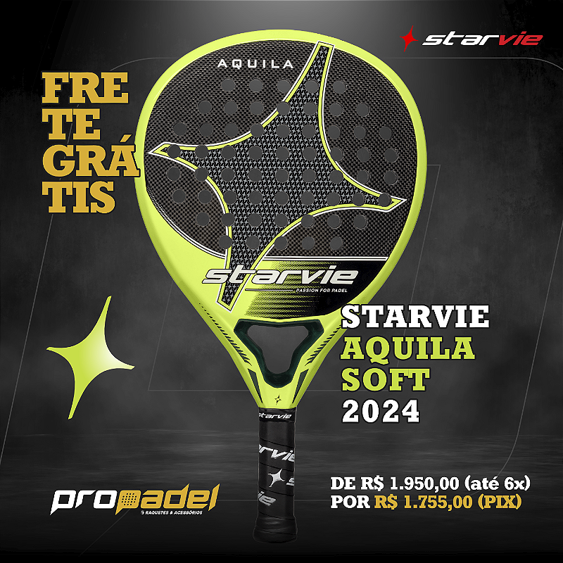 RAQUETE DE PADEL STARVIE AQUILA SOFT 2024 - Loja Propadel