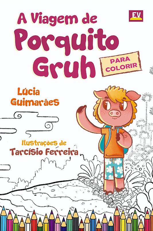 Livro de Colorir - A Viagem de Porquito Gruh - Estante Volante