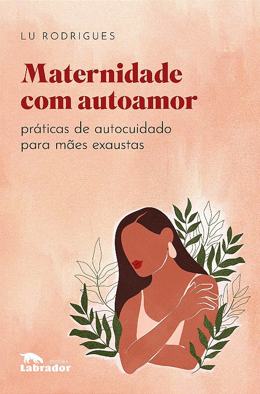 Maternidade com autoamor - Editora Labrador