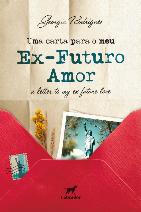 Uma carta para meu ex-futuro amor – a letter to my ex-future love - Editora Labrador