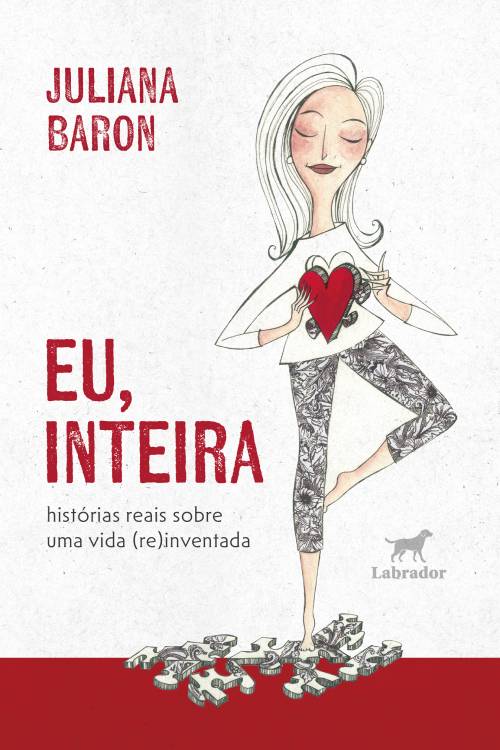 Eu, inteira: histórias reais sobre uma vida (re)inventada - Editora Labrador
