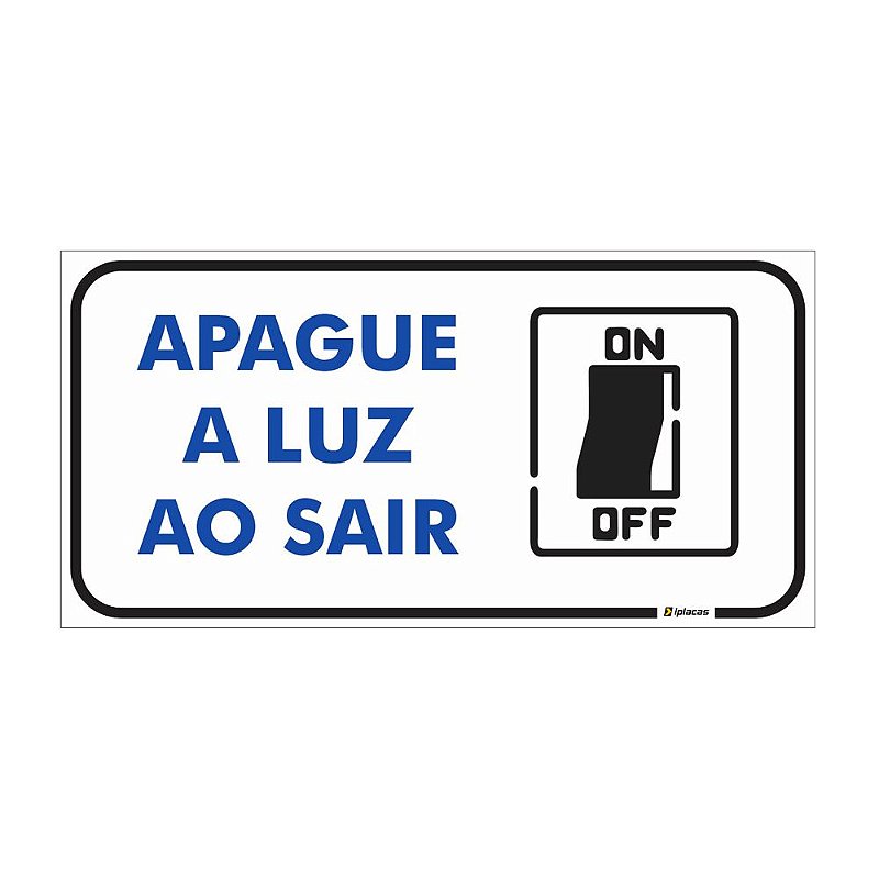 Adesivo ou Placa - Apague a Luz ao Sair - Iplacas Sinalização