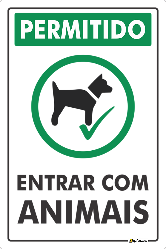 Placa Aviso Permitido Entrar com Animais - Iplacas Sinalização