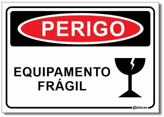 Perigo - Equipamento Frágil - IPLACAS