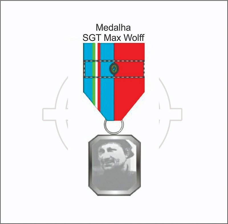 Medalha Sargento Max Wolff Filho - FUZILÂNDIA MILITARIA