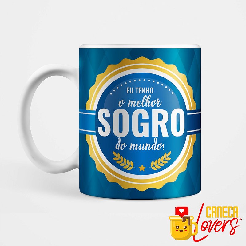 Caneca Melhor Sogro do Mundo - Caneca Lovers