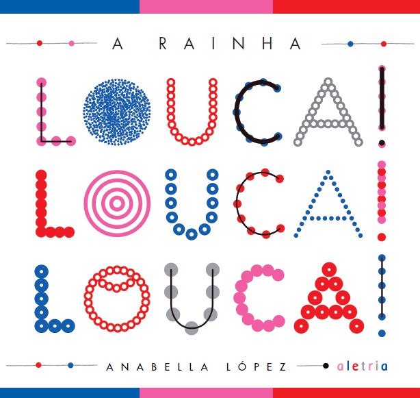 A RAINHA LOUCA LOUCA LOUCA - Aletria Editora