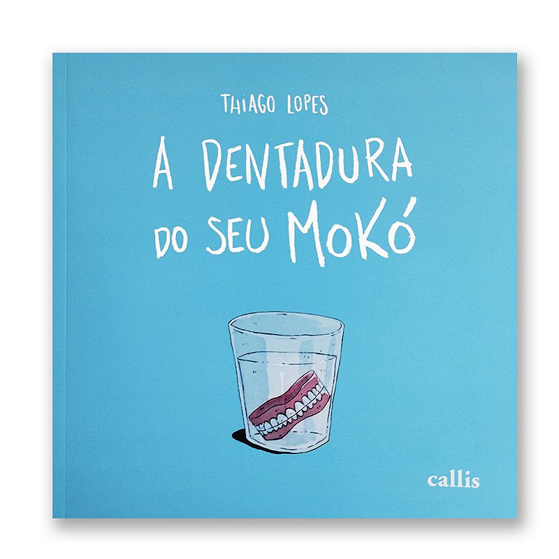 A DENTADURA DO SEU MOKÓ - Editora Sobre Tudo