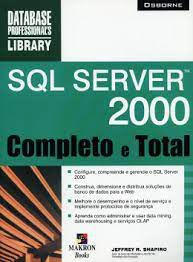 Livro Sql Server 2000- Completo e Total Autor Shapiro, Jeffrey R. (2002 ...