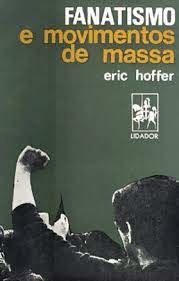 Livro Fanatismo e Movimentos de Massa Autor Eric Hoffer (1968) [usado ...