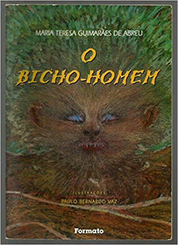 O Bicho-Homem Abreu, Maria Teresa G. de - Casa da Cultura Livraria e ...