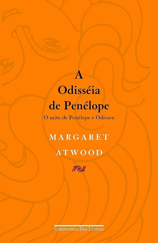 A Odisséia de Penélope - O Mito de Penélope e Odisseu - Margaret Atwood ...