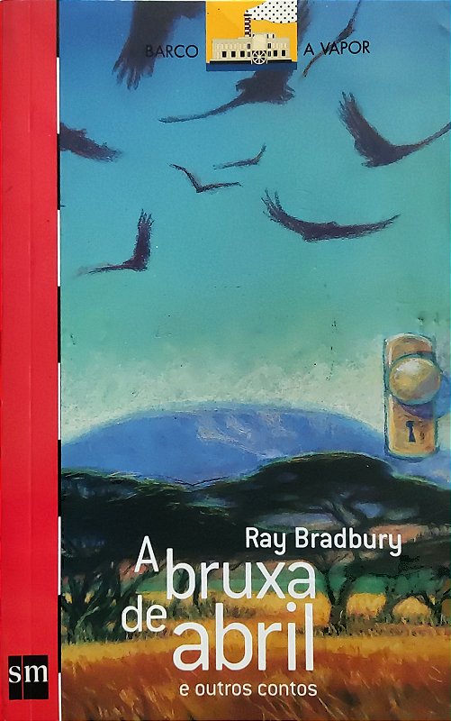 A Bruxa de Abril e Outros Contos - Ray Bradbury - sebocampanario