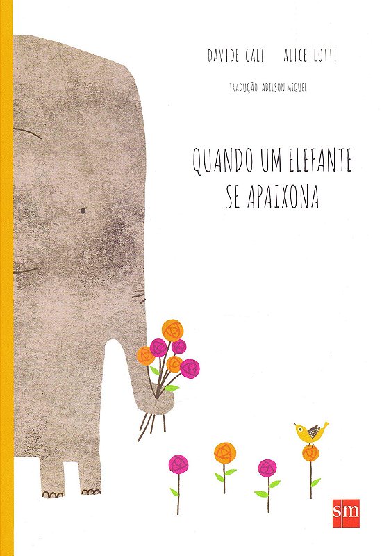 Quando um Elefante se Apaixona - Davide Cali; Alice Lotti - sebocampanario