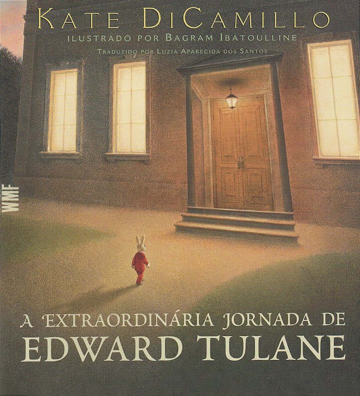 A Extraordinária Jornada de Edward Tulane - Kate Dicamillo; Bagram ...