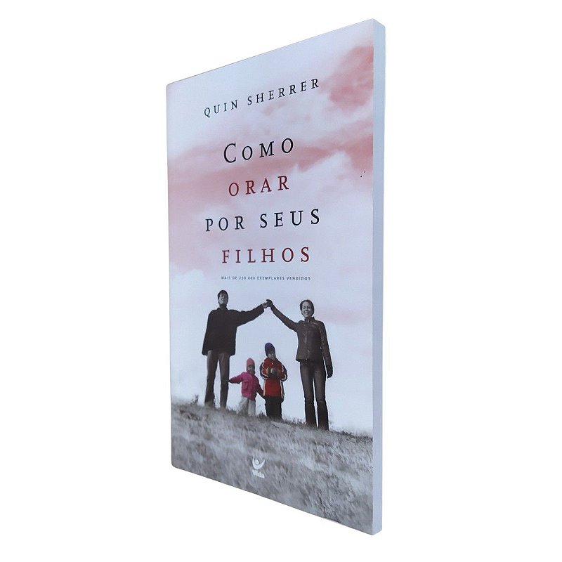 Livro Como Orar Por Seus Filhos | Quin Sherrer Editora Vida - Gospel ...