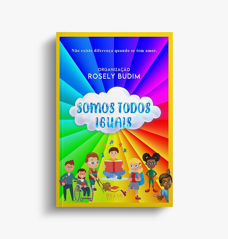 Somos Todos Iguais - Organização Rosely Budim - THE FOUR LOJA