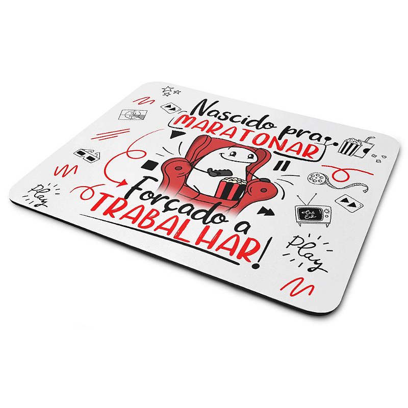 Mouse Pad Divertido Flork - Nascido pra maratonar - Fun Geek Store