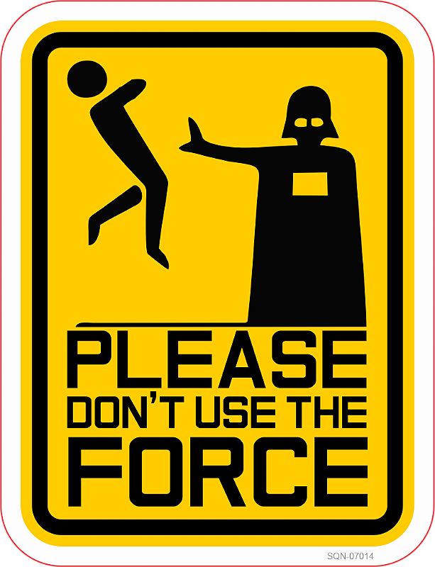 Dont use the Force - SQN Stickers - vendas online de materiais impressos