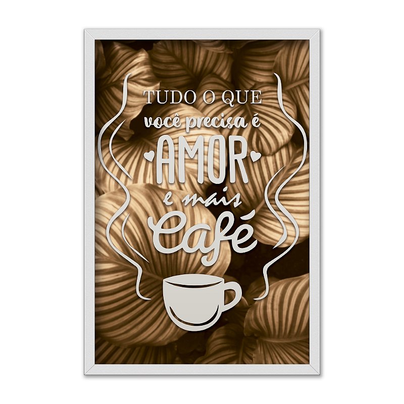 Quadro Decorativo Frase Mais Amor E Mais Café Deliquadros