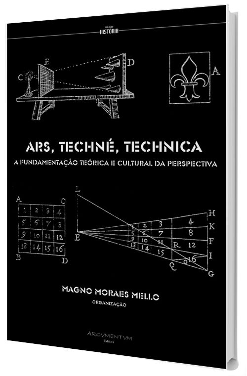Ars, Techné Technica: A fundamentação teórica e cultural da perspectiva ...