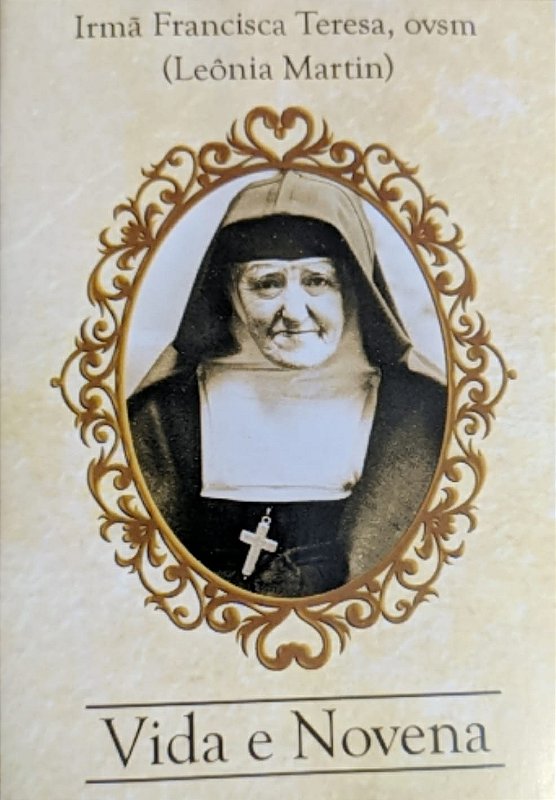 Leônia Martin - Devocionário - Vida e Novena - Edições Carmelitanas