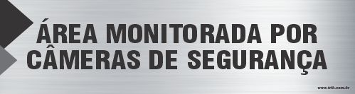 Placa de identificação área monitorada por câmeras de segurança - Trik