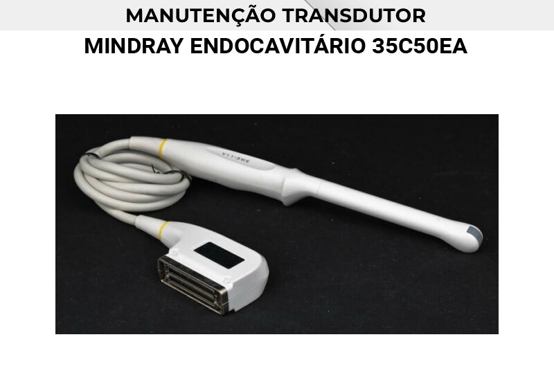 Manutencao Transdutor Mindray Endocavitario 35c50ea - TRANSDUTORES MÉDICOS BRASIL