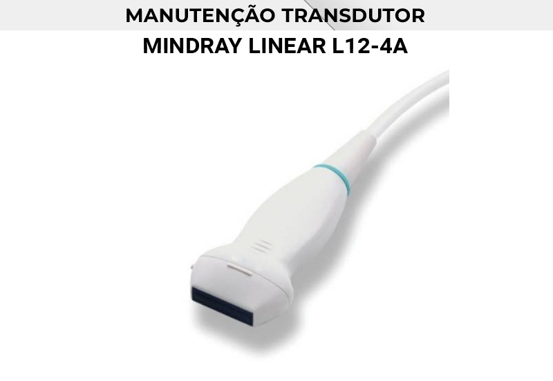 Manutencao Transdutor Mindray Linear L12 4a - TRANSDUTORES MÉDICOS BRASIL
