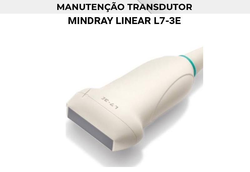 Manutencao Transdutor Mindray Linear L7 3e - TRANSDUTORES MÉDICOS BRASIL